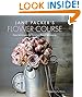 Jane Packer's Guide to Flower Arranging: Easy Techniques for Fabulous ...