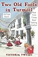Two Old Fools in Turmoil: Volume 5: Amazon.co.uk: Victoria Twead ...