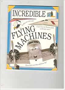Incredible Flying Machines: DK Publishing: 9781564585523: Books