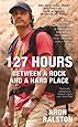 127 Hours: Between a Rock and a Hard Place: Aron Ralston: 9781451617702 ...