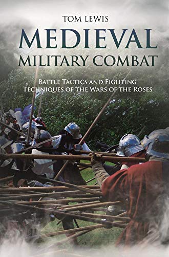Medieval Military Combat: Battle Tactics and Fighting Techniques of the ...