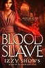 Blood Slave (Ruled by Blood Book 3) - Kindle edition by Izzy Shows. Mystery, Thriller & Suspense ...