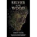 Amazon.com: Silver in the Wood (9781250229793): Emily Tesh: Books