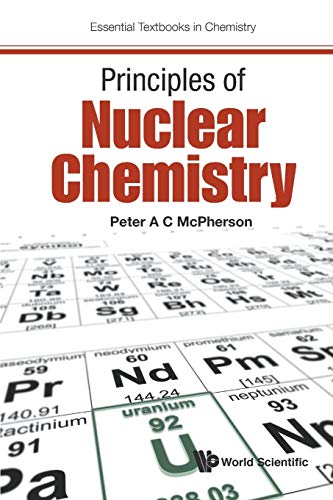 Amazon.com: Principles Of Nuclear Chemistry (Essential Textbooks in ...