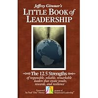 The Little Book of Leadership: The 12.5 Strengths of Responsible ...