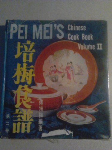 Pei Mei's Chinese Cook Book Volume II: Mei, Pei: Books