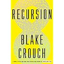 Recursion: A Novel: Blake Crouch: 9781524759780: Amazon.com: Books