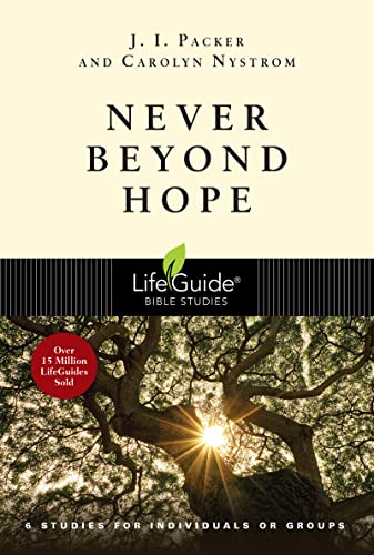 Never Beyond Hope: Packer, J. I., Nystrom, Carolyn: 9781514005064 ...