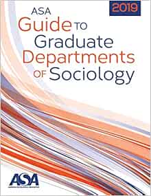 2019 ASA Guide to Graduate Departments of Sociology: American ...
