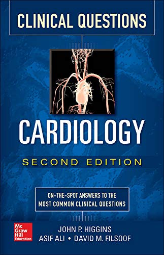 Cardiology Clinical Questions, Second Edition: Higgins, John, Ali, Asif ...