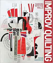 Improv Quilting: Roderick, Irene: 9780593331415: Amazon.com: Books