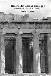 Thucydides' Melian Dialogue: Commentary, Text, and Vocabulary: Debnar ...