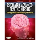 Psychiatric Advanced Practice Nursing: A Biopsychosocial Foundation for ...