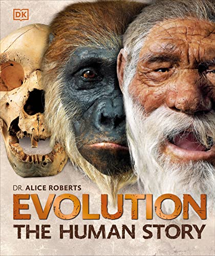 Evolution: The Human Story, 2nd Edition: Roberts, Dr. Alice ...