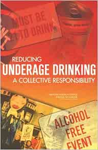 Reducing Underage Drinking: A Collective Responsibility: 9780309089357 ...
