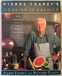 Pierre Franey's Cooking In America: Pierre Franey, Richard Flaste ...