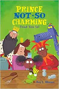 Prince Not-So Charming: Toad You So! (Prince Not-So Charming, 5 ...
