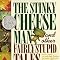 The Stinky Cheese Man and Other Fairly Stupid Tales: Scieszka, Jon ...