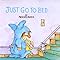 Just Go to Bed (Little Critter) (Pictureback(R)): Mercer Mayer ...
