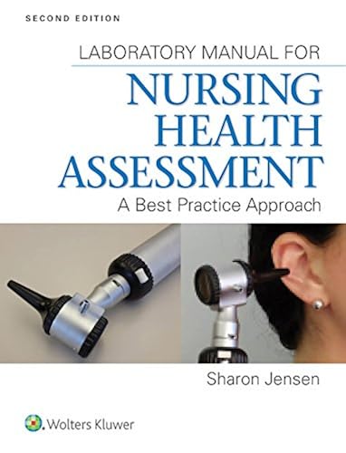 Lab Manual for Nursing Health Assessment: A Best Practice Approach in ...