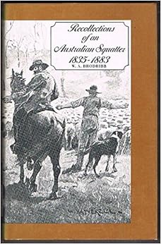 Recollections of an Australian Squatter 1835-1883: W. A. Brodribb ...