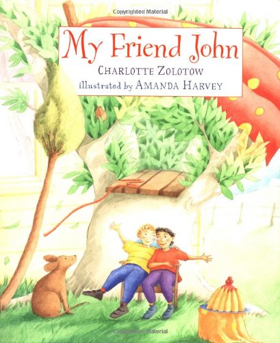 My Friend John: Zolotow, Charlotte, Harvey, Amanda: 9780385326513 ...