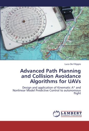 Advanced Path Planning And Collision Avoidance Algorithms For Uavs Design And Application Of