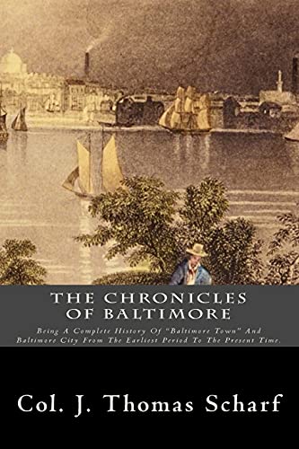 The Chronicles Of Baltimore: Being A Complete History Of "Baltimore ...