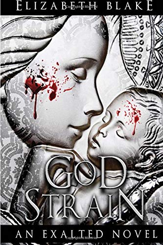 God Strain: An Exalted Novel: Blake, Elizabeth: 9781482548006: Amazon ...