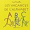 Amazon.fr - Les vacances de l'alphabet - Koechlin, Lionel - Livres