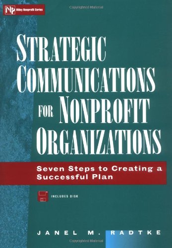 Strategic Communications for Nonprofit Organizations: Seven Steps to ...