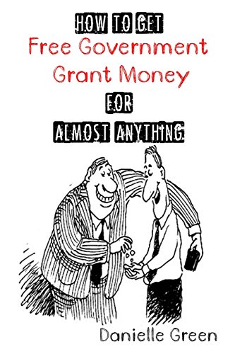 Amazon.com: How to Get FREE Government Grant Money for Almost Anything ...
