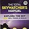 The Total Skywatcher's Manual: 275+ Skills and Tricks for Exploring Stars, Planets, and Beyond ...