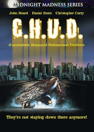C.H.U.D. - CHUD-Cannibalistic Humanoid Underground Dweller - Monster ...
