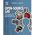 Open-Source Lab: How to Build Your Own Hardware and Reduce Research ...