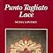 Punto Tagliato Lace: Loesey, Nenia: 9780852196328: Amazon.com: Books