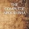 The Complete Apocrypha: 2018 Edition with Enoch, Jasher, and Jubilees: Press, Covenant ...