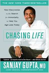 Chasing Life: New Discoveries in the Search for Immortality to Help You ...