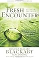 Fresh Encounter: God's Plan for Your Spiritual Awakening: Blackaby ...