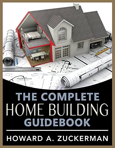 The Complete Home Building Guidebook (1): Zuckerman, Howard A ...