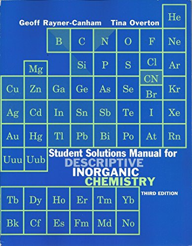 Student Solution Manual: for Descriptive Inorganic Chemistry 3e: Rayner ...