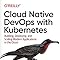 Cloud Native Devops with Kubernetes: Building, Deploying, and Scaling ...
