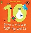 10 Things I Can Do to Help My World: Melanie Walsh: 9780763659196 ...
