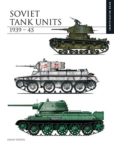 Buy Soviet Tank Units 1939-45: The Essential Tank Identification Guide ...