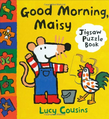 Good Morning, Maisy Jigsaw Puzzle Book: Cousins, Lucy: 9781844286744 ...