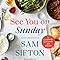 See You on Sunday: A Cookbook for Family and Friends: Sam Sifton ...
