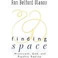 Finding Space: Winnicott, God, and Psychic Reality: Ulanov, Ann Belford ...