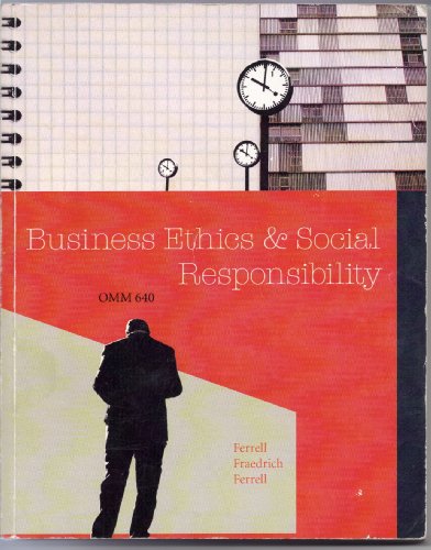 Business Ethics and Social Responsibility Bundle: Fraedrich, Ferrell ...