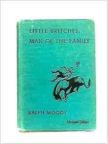 Little Britches: man of the family: Moody, Ralph: Amazon.com: Books