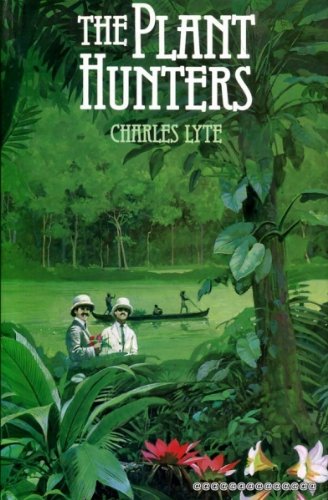 The plant hunters: Lyte, Charles: 9780856134180: Amazon.com: Books